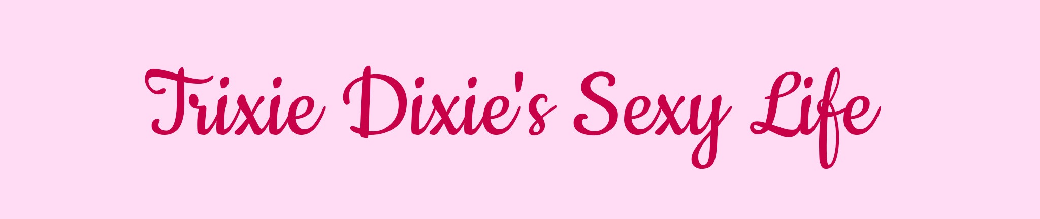 Trixie Dixie Private Stories Exclusive Videos Private Messaging Fancentro